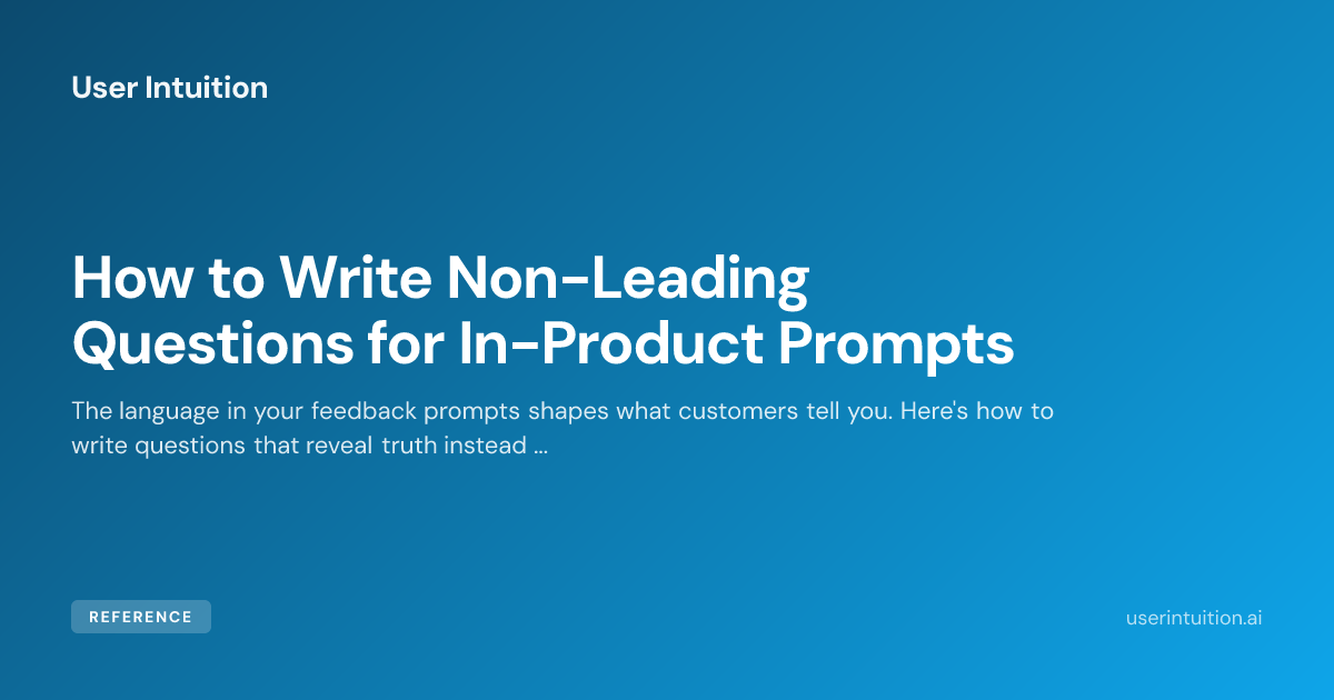 How to Write Non-Leading Questions for In-Product Prompts